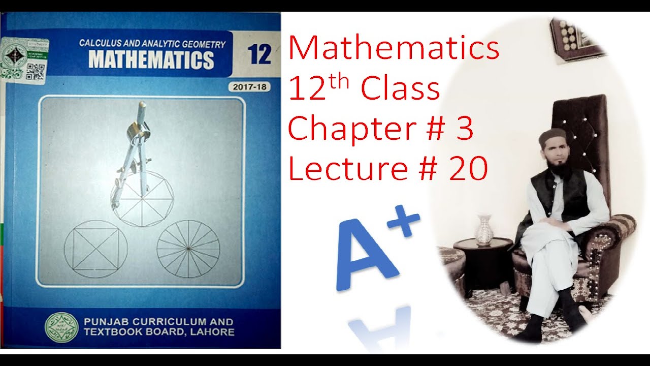 12th class mathematics chapter # 3 lecture # 20 (Exercise # 3.3 ...