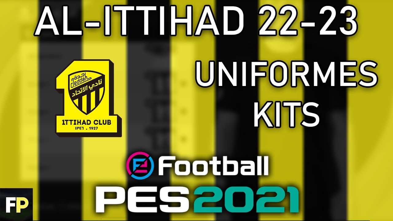 PES 2021 Uniformes kits Al Ittihad 22 23 Xbox YouTube pes-2021-uniformes-kits-al-ittihad-22-23-xbox-youtube