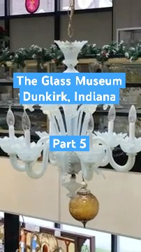 Part 5 - The Glass Museum - Dunkirk, Indiana | 2024-01-24 - YouTube