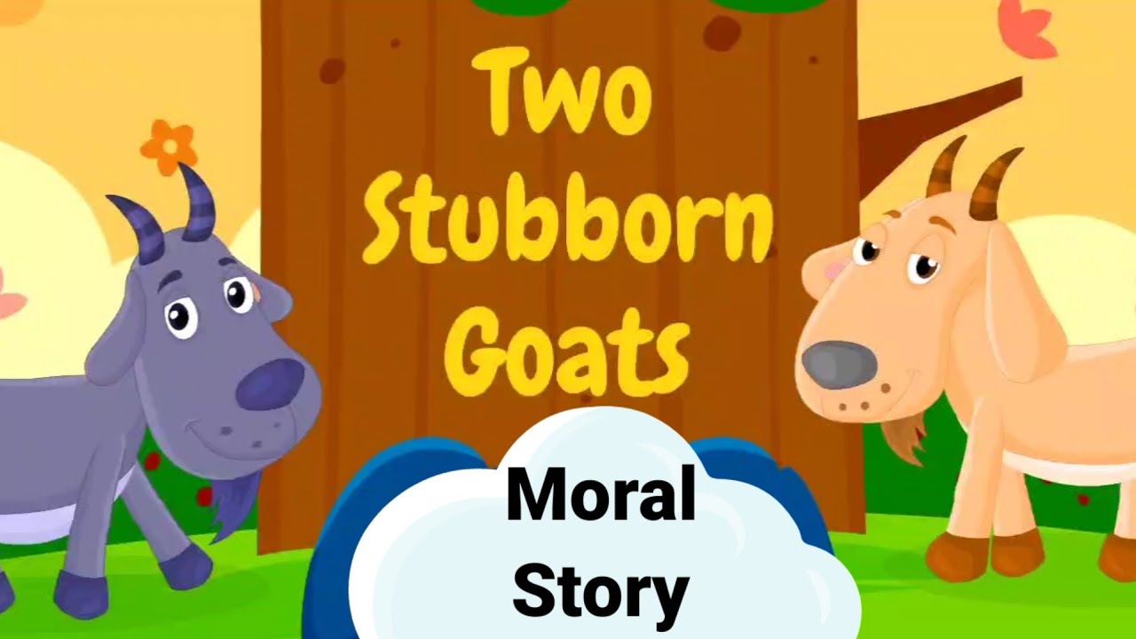 Two Stubborn Goats moral story in English | Two Stubborn goats Story ...