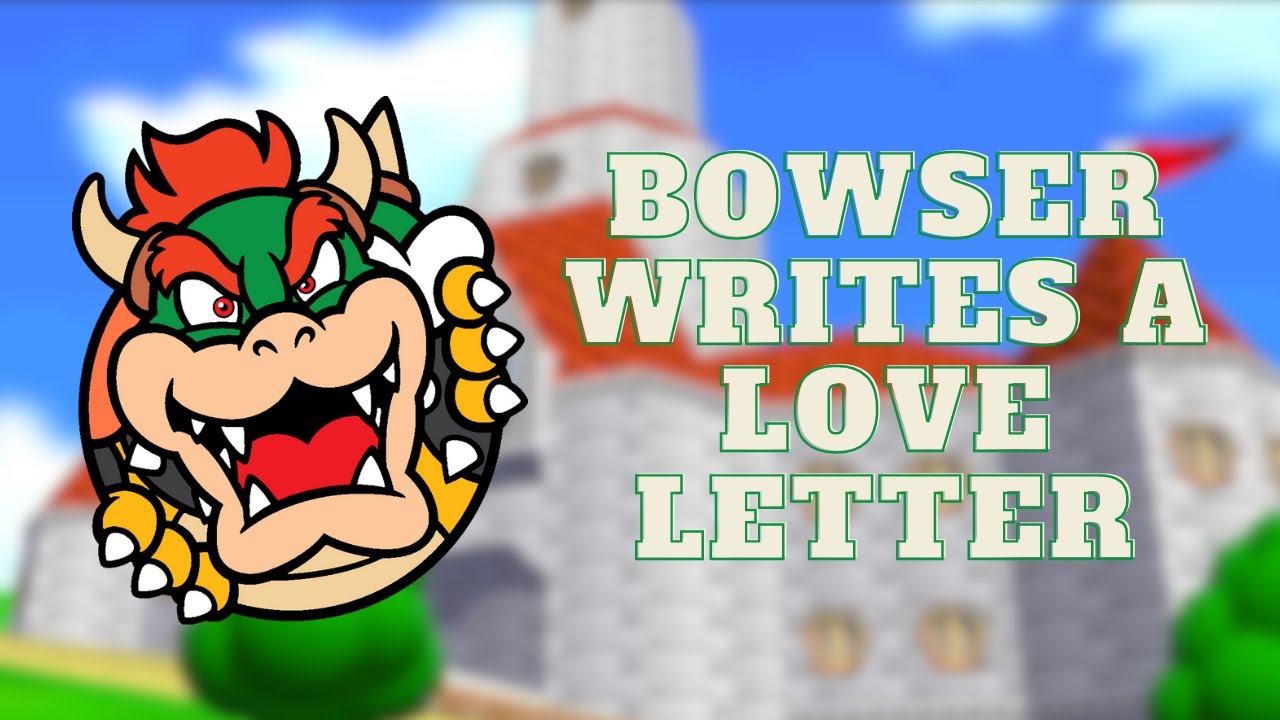 ASMR Bowser Writes a Love Letter (Super Mario Bro's ASMR) (Cute) (Sad ...