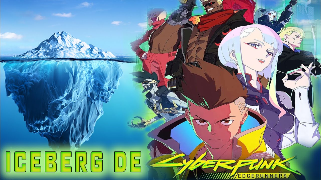 ICEBERG DE CYBERPUNK EDGERUNNERS - YouTube