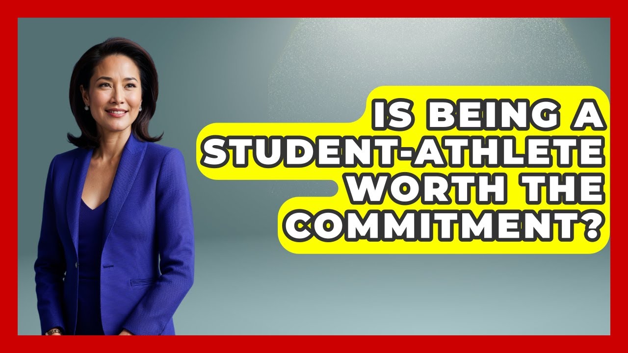 Is Being a Student-Athlete Worth the Commitment? | Student Athlete ...