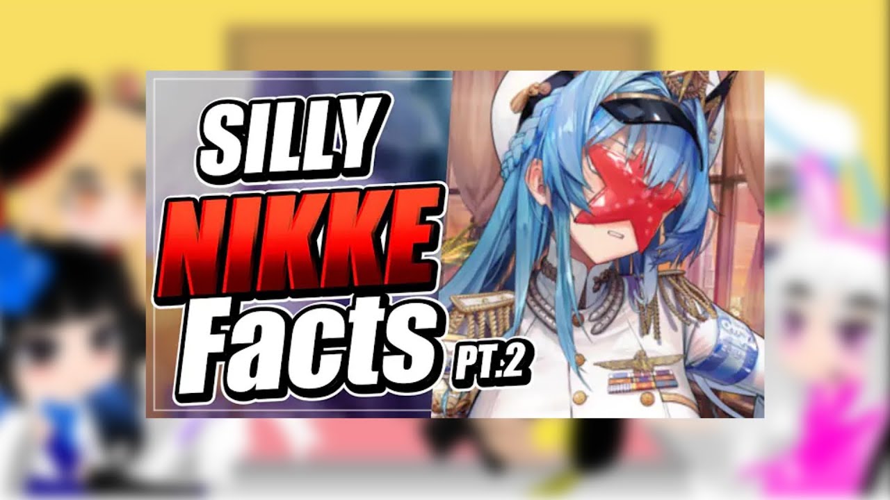 Nikke The Goddess of Victory React to Silly Nikke facts P.T 2 by ...