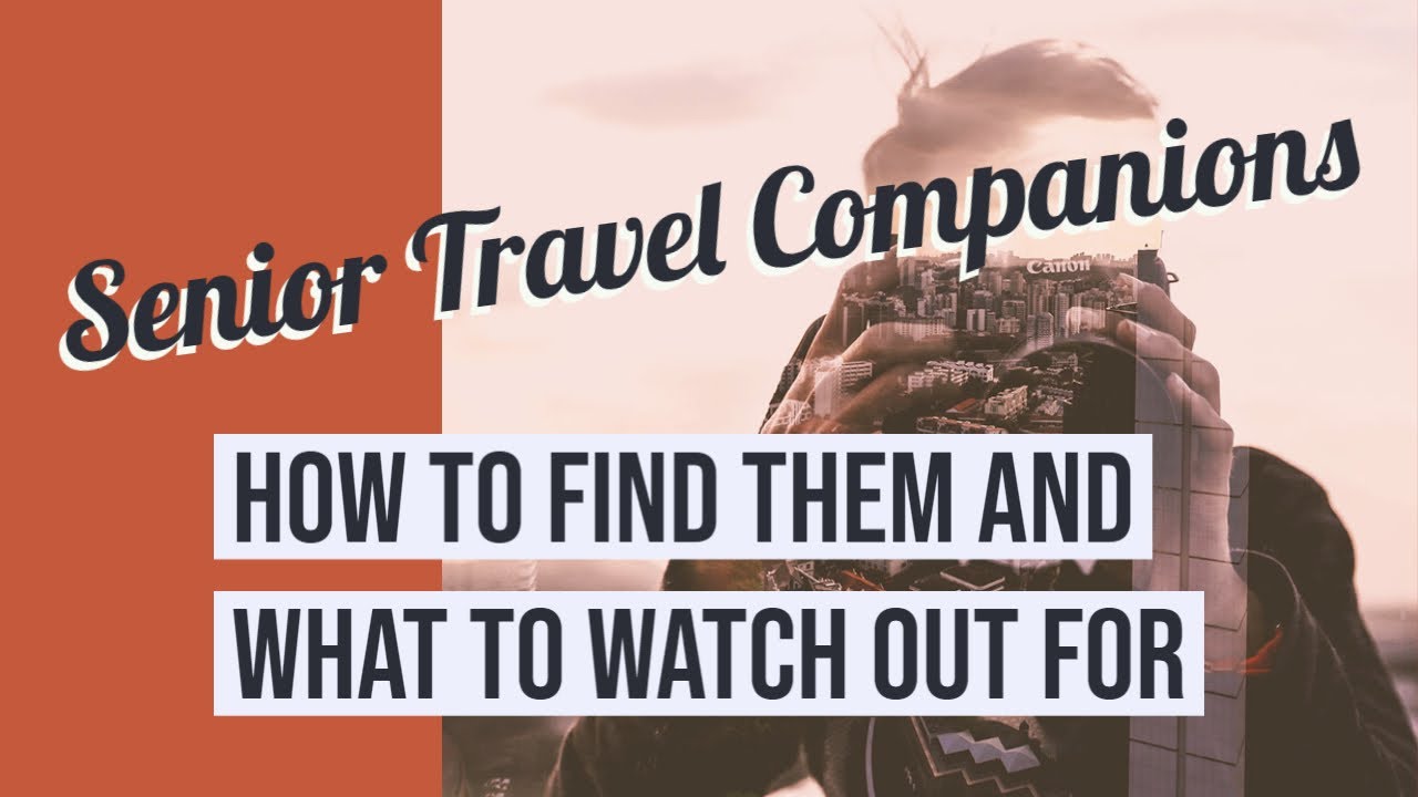 Finding Senior Travel Companions - YouTube