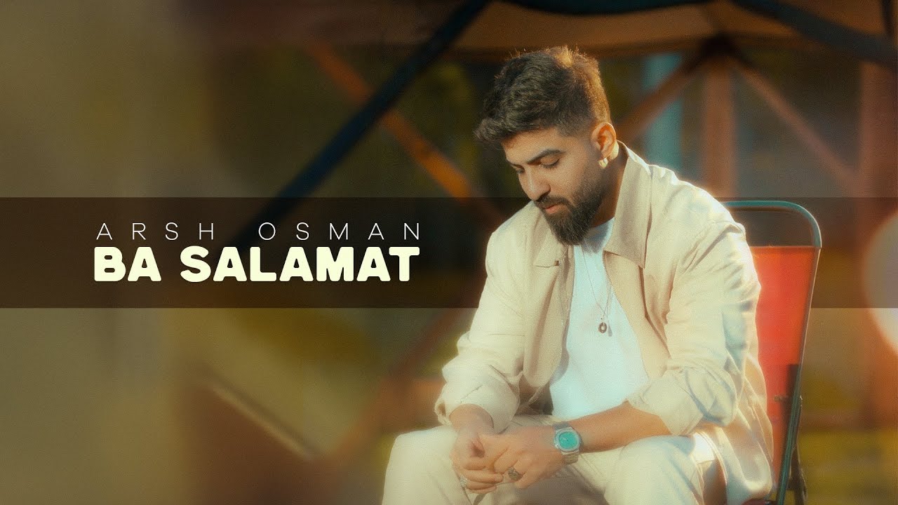 Arsh Osman - Ba Salamat ( 2024 ) - YouTube