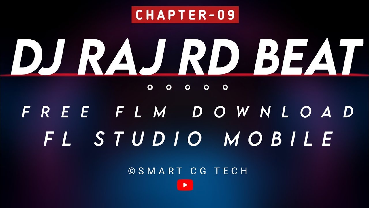 Chapter 09 Dj Raj rd beat | FL Studio Mobile | Smart Cg Tech - YouTube