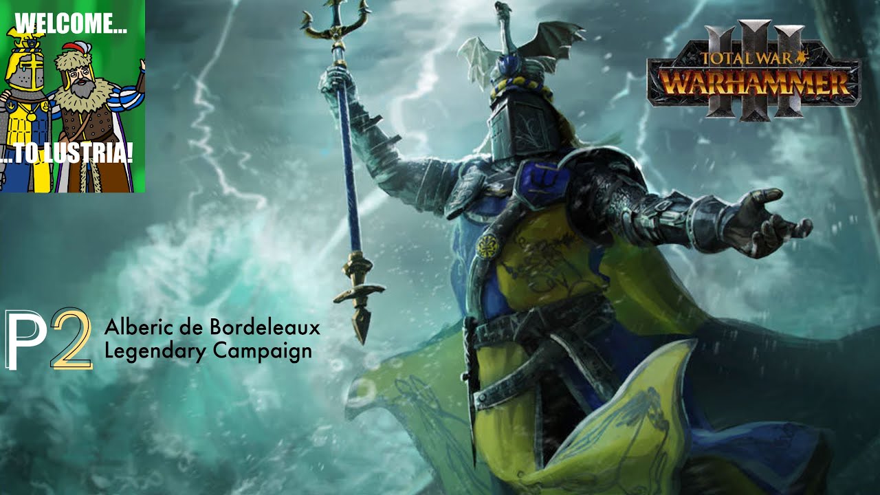 Warhammer Total War 3 Alberic de Bordeleaux Legendary Campaign Part 2 ...