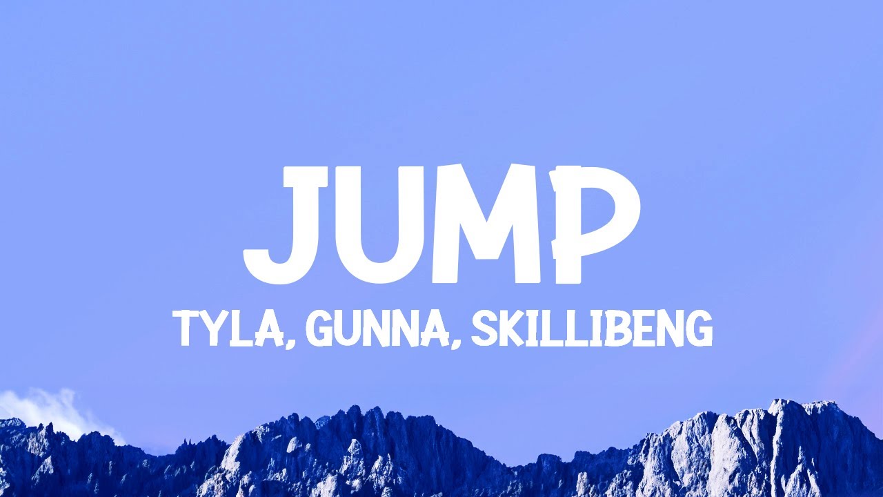 Tyla, Gunna, Skillibeng - Jump (Lyrics) - YouTube