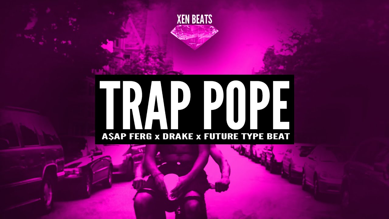 [SOLD] Drake x ASAP Ferg x Future Type Beat | Xen Beats - Trap Pope ...