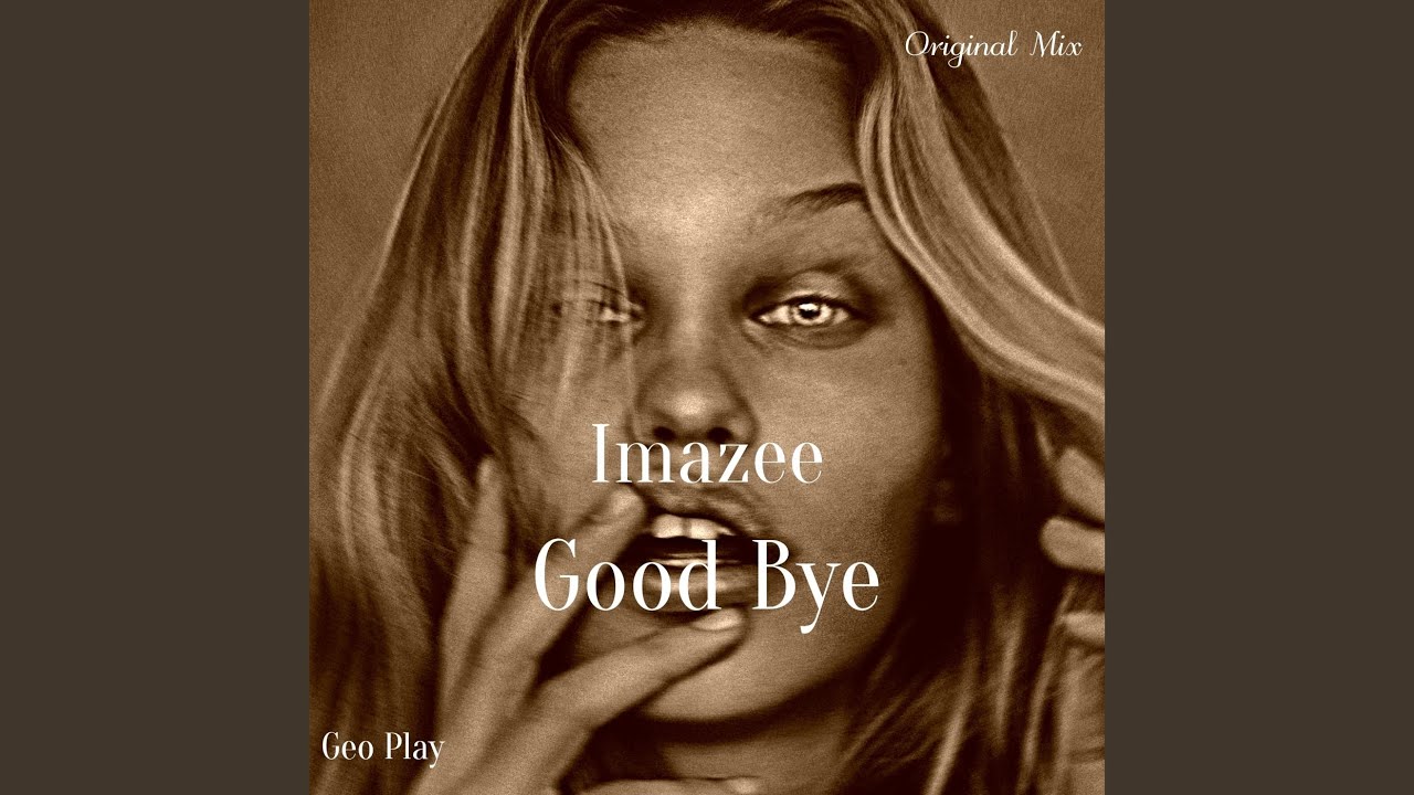 Good Bye - YouTube Music