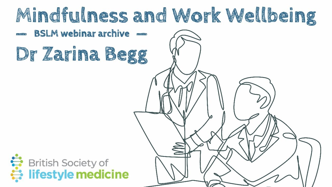 Mindfulness and Work Wellbeing | Full Webinar | Dr Zarina Begg - YouTube