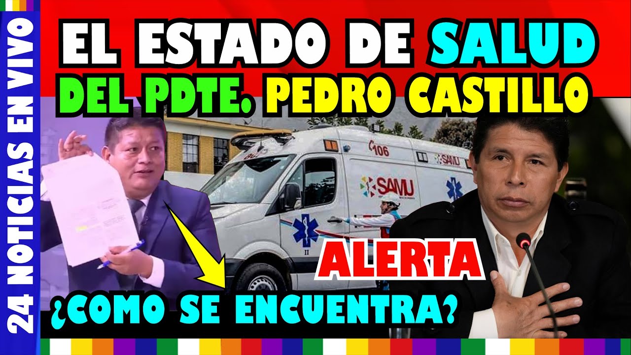 ULTIMO MINUTO Pedro Castillo es INTERNADO EN centro de salud por ...