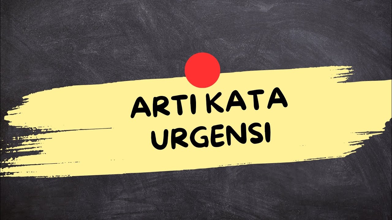 APA ITU URGENSI (Urgensi Adalah) - YouTube