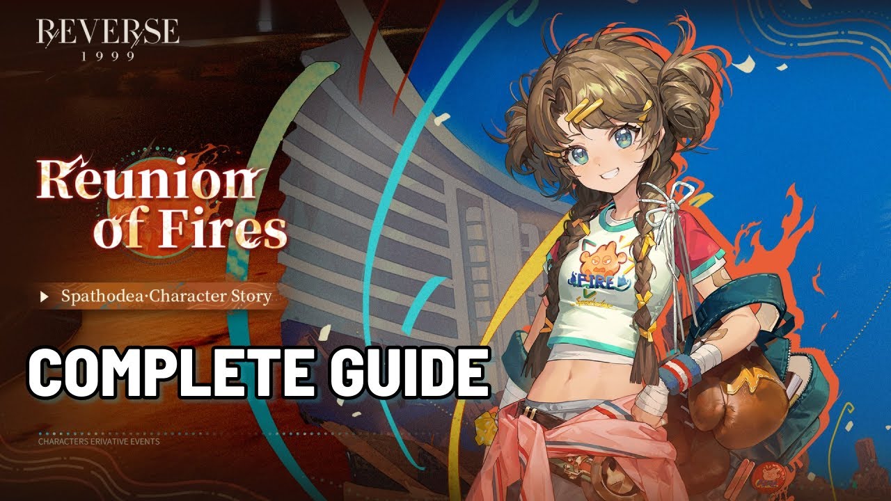 GUIDE "Reunion of Fires" Reverse : 1999 | SPATHODEA Character Story ...