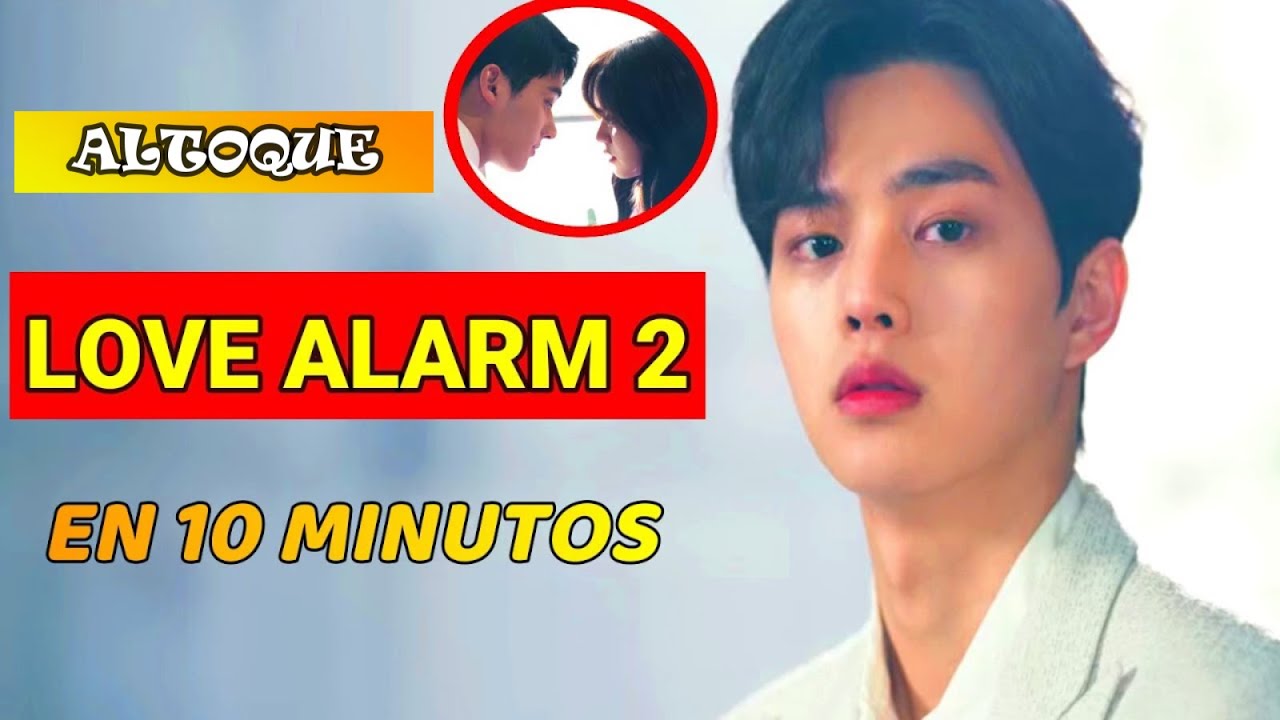 RESUMEN: DE LOVE ALARM 2 - ALTOQUE - YouTube