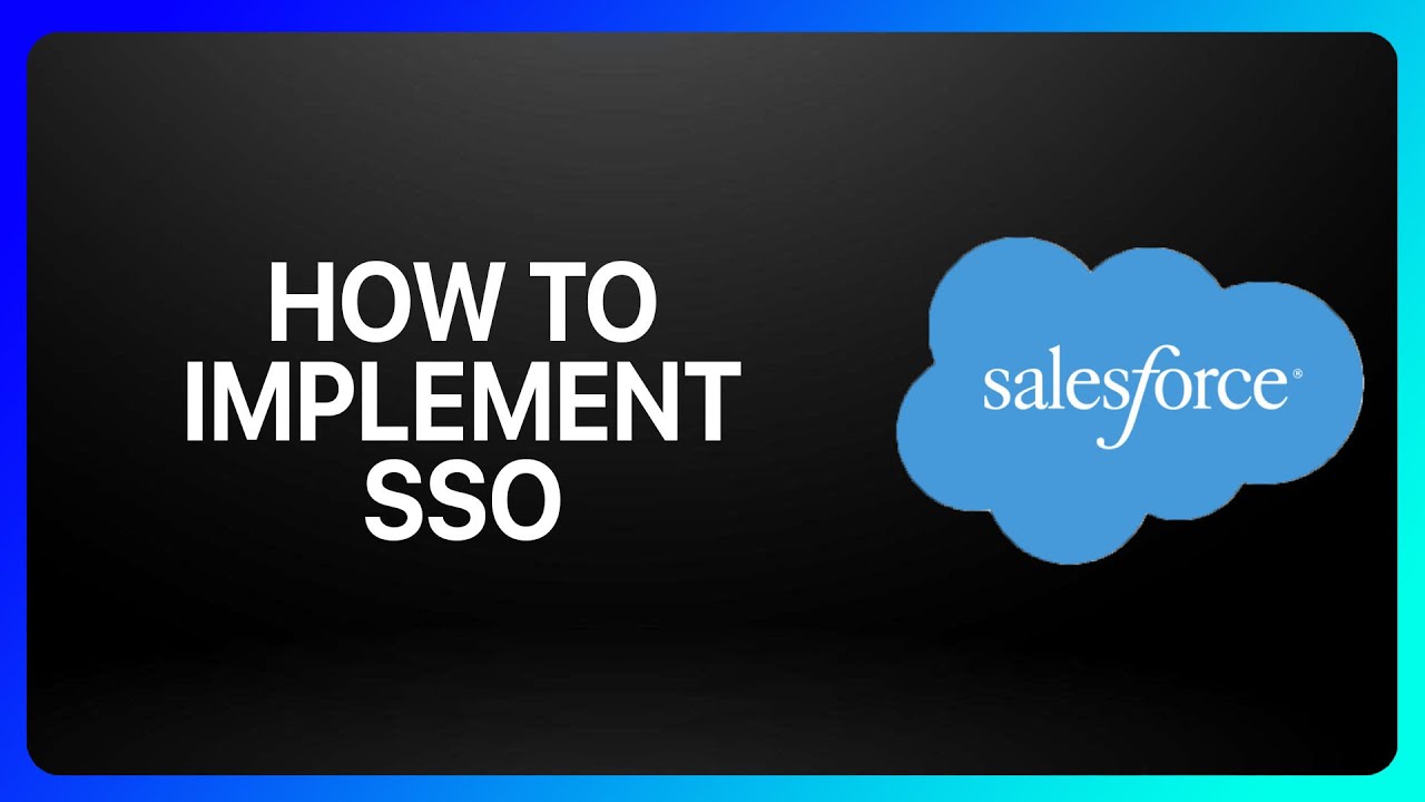 How To Implement SSO In Salesforce Tutorial - YouTube
