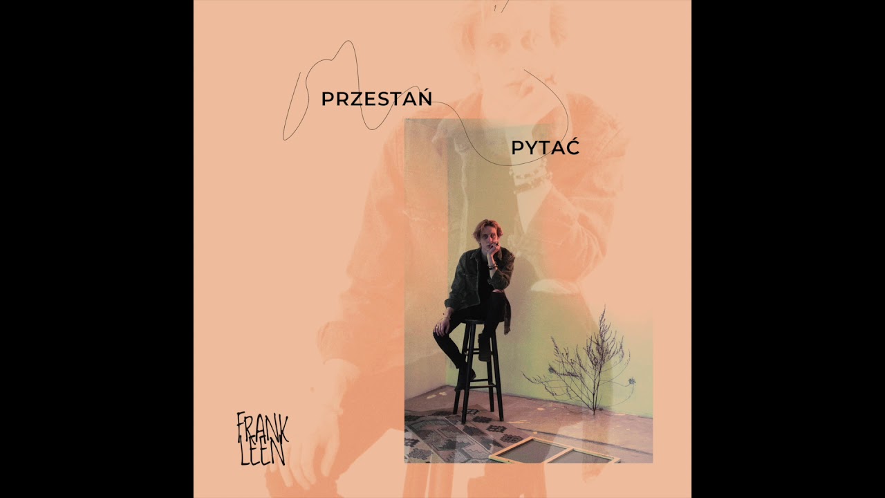 Frank Leen - Przestań pytać - YouTube Music