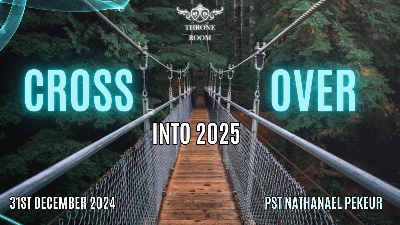 CROSS OVER INTO 2025 | PASTOR NATHANAEL PEKEUR - YouTube