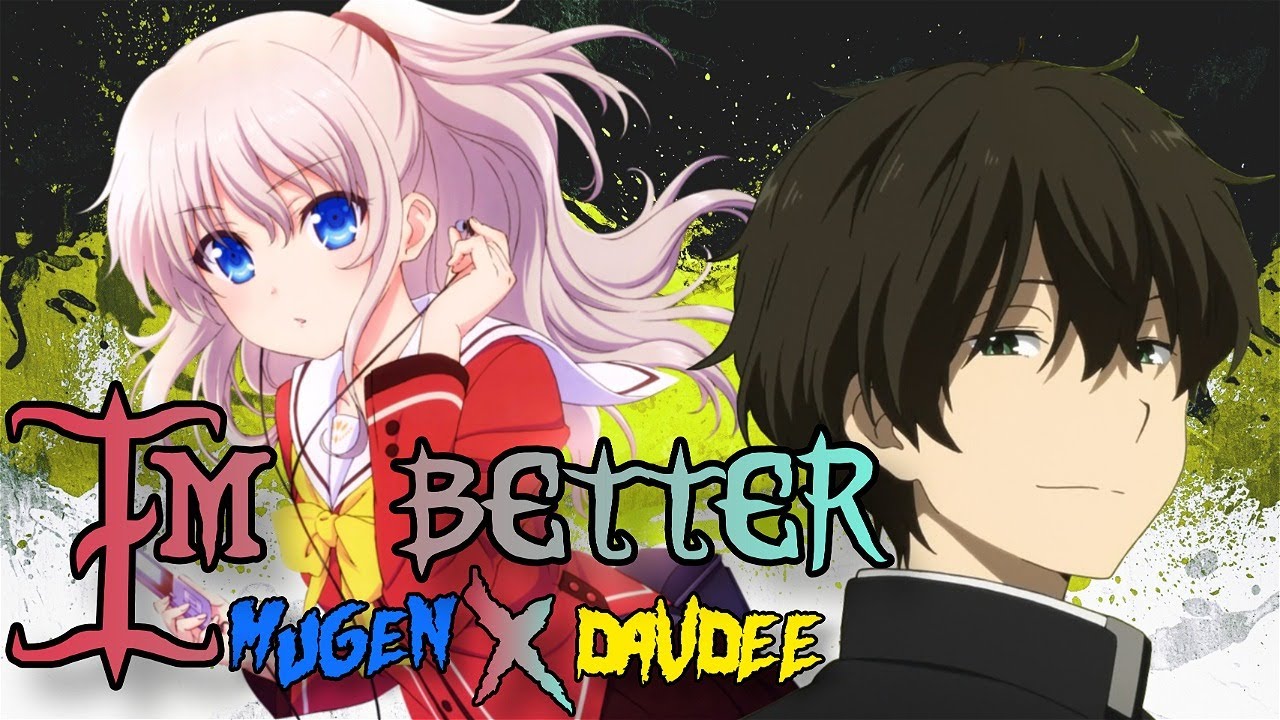 MUGEN X @DavDeexp - IM BETTER - ANIME MIX AMV - YouTube