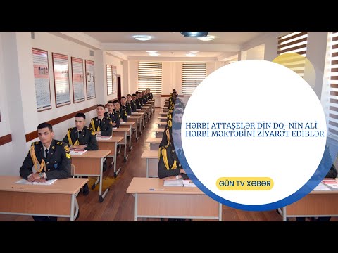 Hərbi attaşelər DİN DQ nin Ali Hərbi Məktəbini ziyarət ediblər