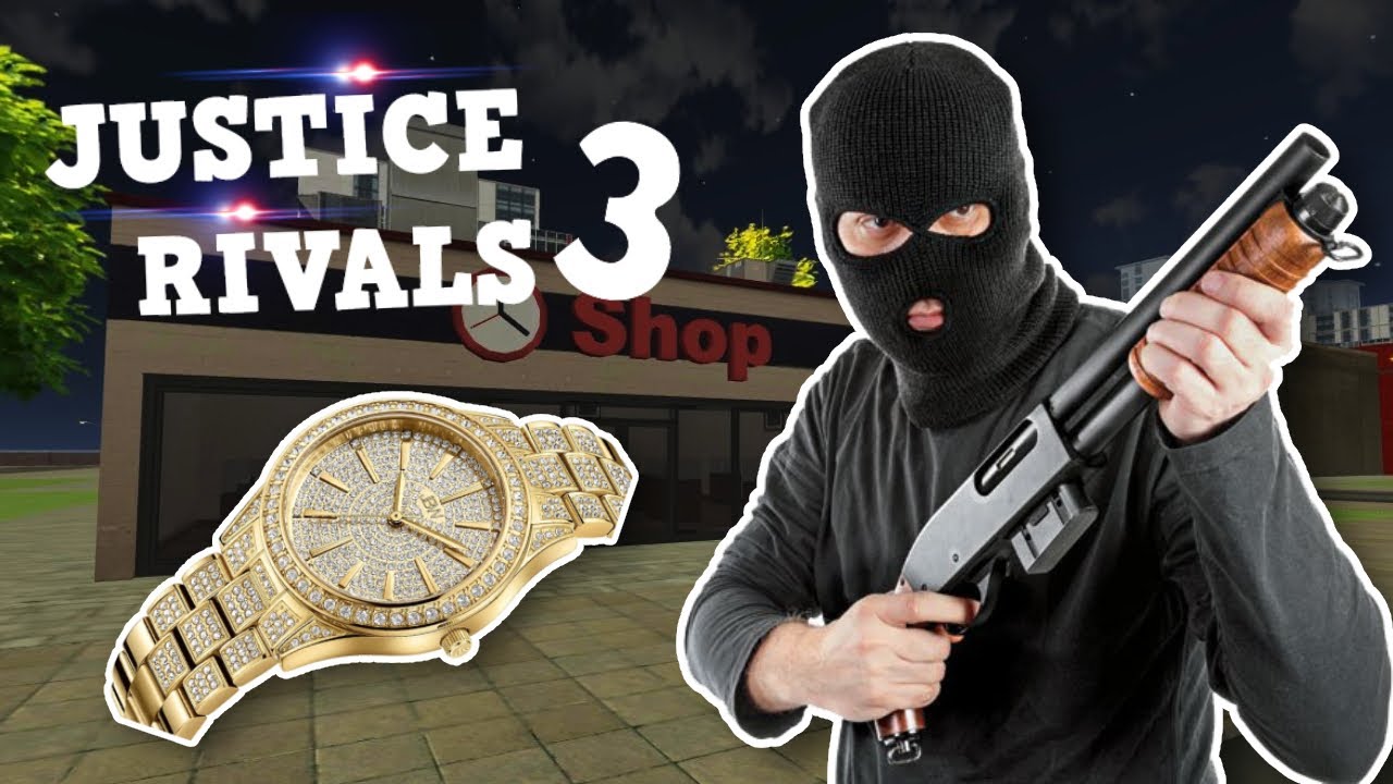 WATCH SHOP ROBBERY WALKTHROUGH | Justice Rivals 3 - YouTube