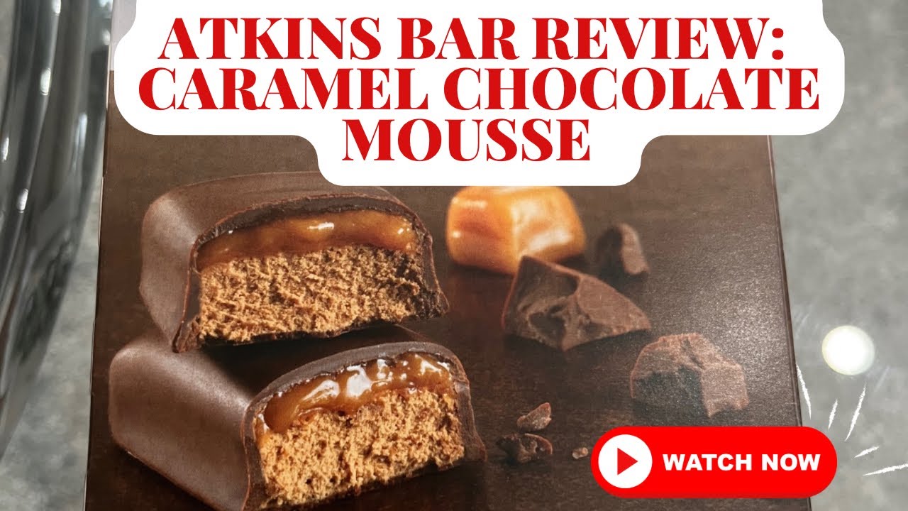 Atkins Bar Review | Chocolate Caramel Mousse - YouTube