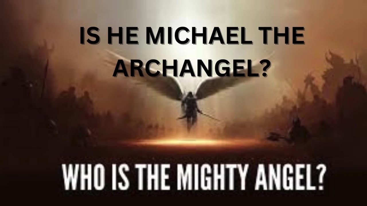 IS HE MICHAEL THE ARCHANGEL? - DOC - YouTube