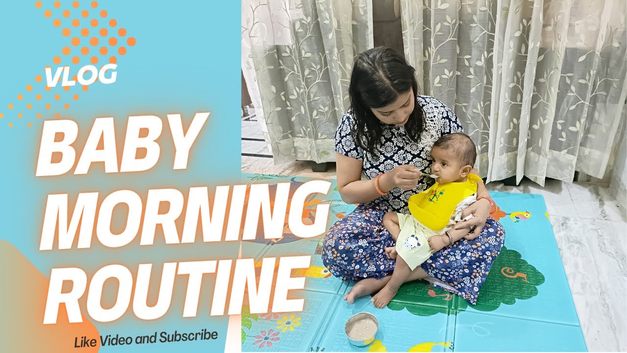 6+Months Baby Morning Routine: Tips for a Happy and Healthy Start ...