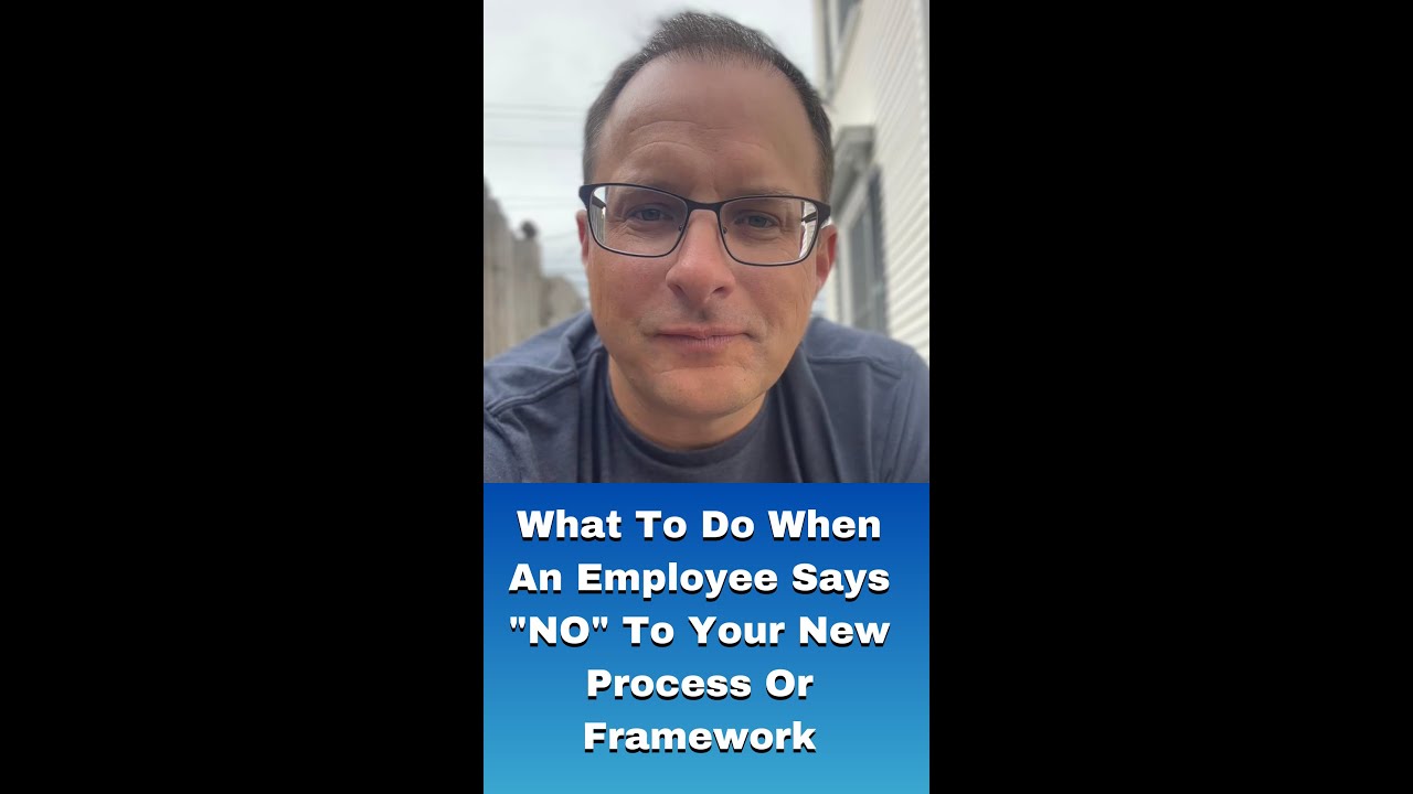 What To Do When An Employee Says No To Your New Framework Or Process ...