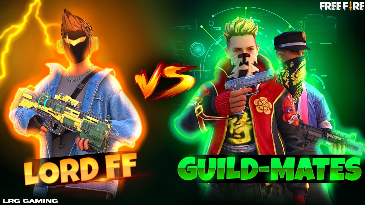 Lord FF vs Guild Members | Most Intense Match Ever in Free Fire | Guild ...
