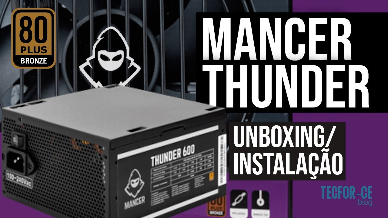 MANCER THUNDER 600W 80 PLUS - Será que vale a pena? - YouTube