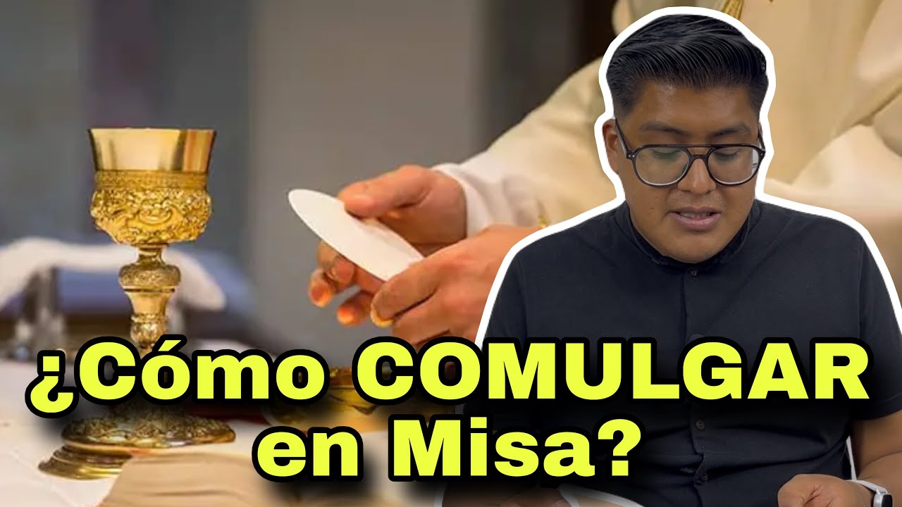 ¿Cómo COMULGAR en Misa de manera correcta? - YouTube