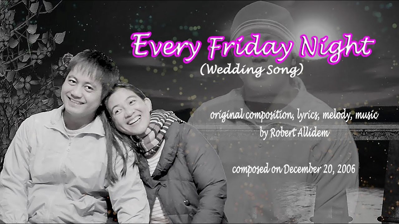 Every Friday Night (Wedding Song) - original song/composition by Robert ...