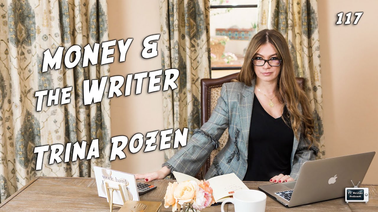TV Writer Podcast 117 - Money and the Writer with Trina Rozen, CPA ...