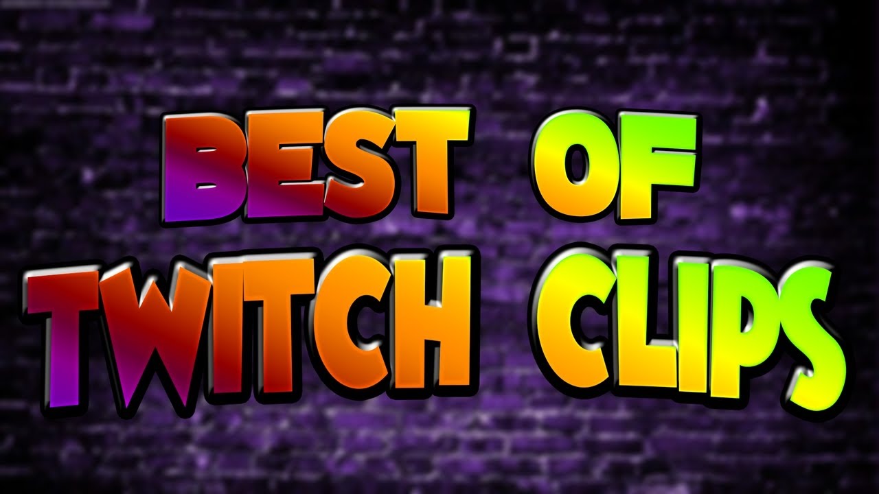 BEST OF TWITCH CLIPS! - YouTube