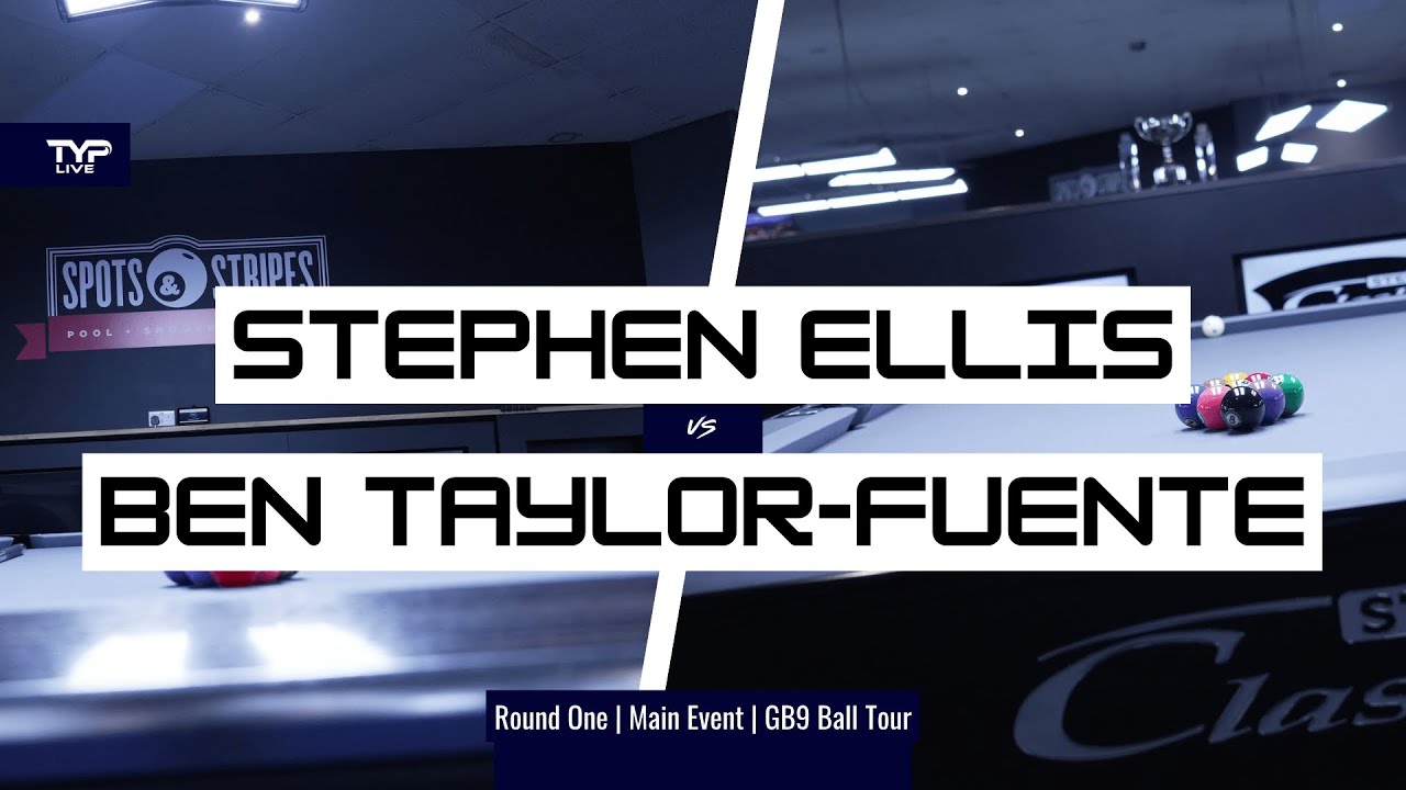 Stephen Ellis v Ben Taylor-Fuente | Round One | Main Event | GB9 Ball ...
