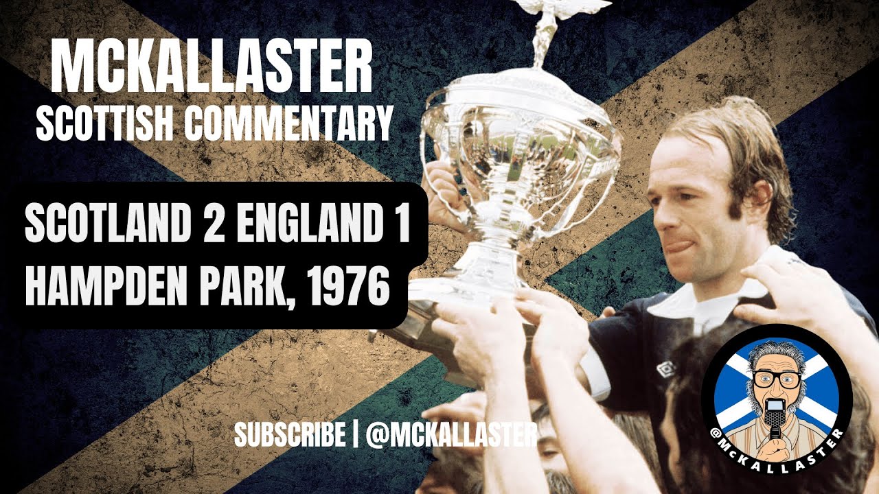 Scotland 2 England 1 - Unbiased Scottish Commentary from 1976 by ...