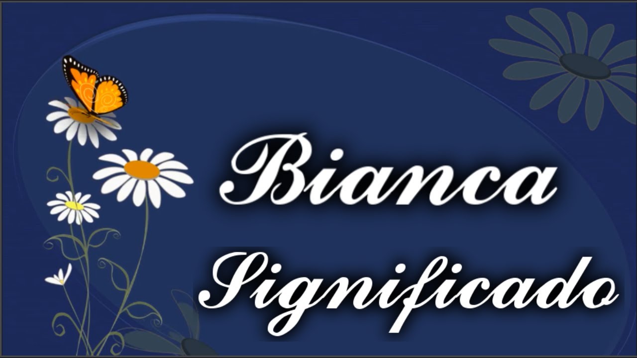 Qual O Significado De Bianca - LIBRAIN
