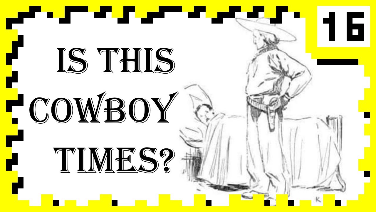 Cowboy Times - Day 16 - YouTube