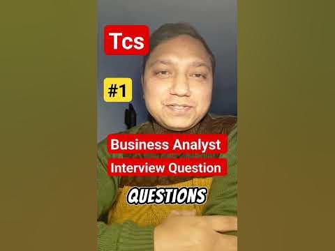 [TCS] business analyst interview questions and answers | business ...