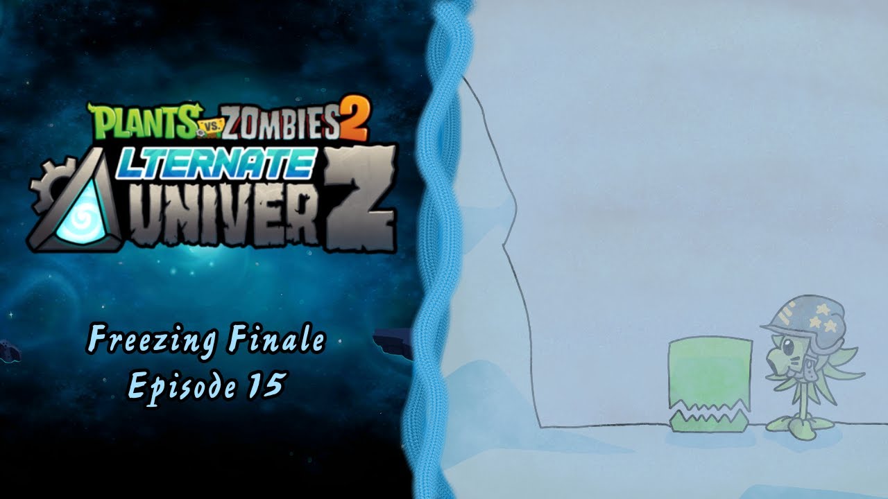 Plants vs Zombies 2: AltverZ - Freezing Finale (Episode 15) - YouTube
