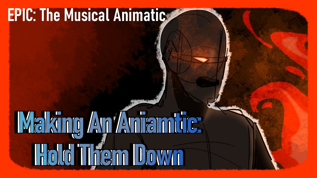 Making An Animatic: Hold Them Down Part 6 | EPIC: The musical animatic ...