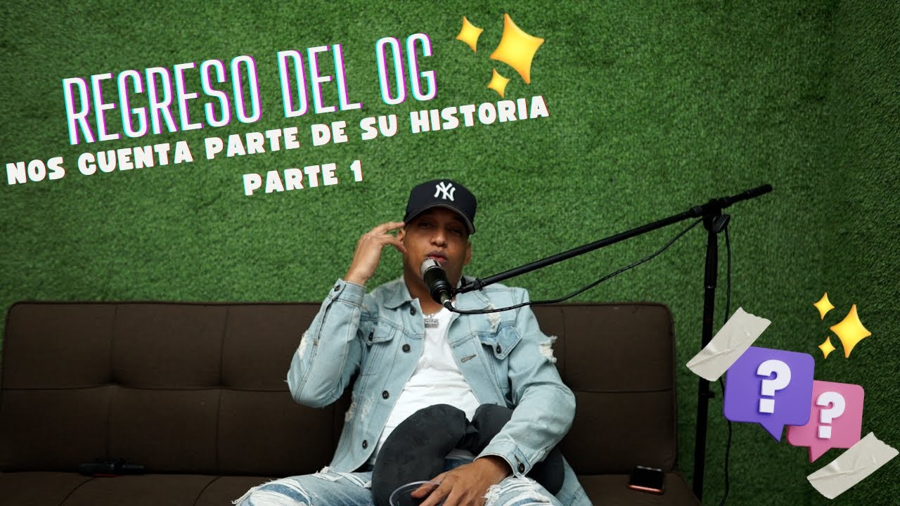 El Regreso Del Og | @ogplmp5429 Nos cuenta parte de su historia. Parte ...