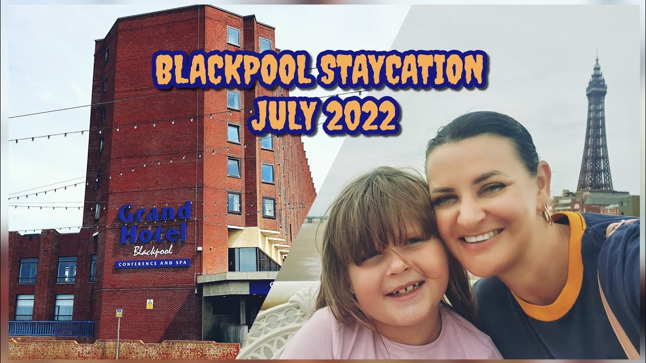 Blackpool Staycation @ The Grand Hotel July 2022 - YouTube