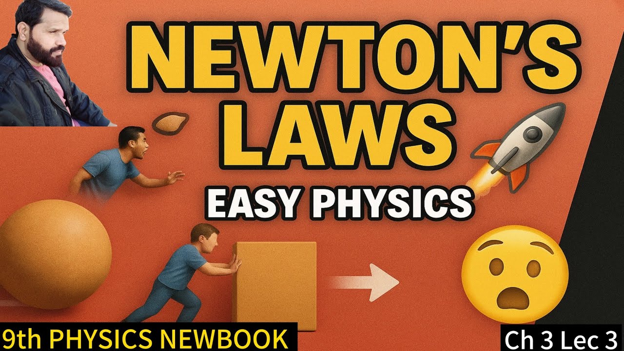 9th PHYSICS NEWBOOK CH 3 LECTURE 3: NEWTON'S LAWS OF MOTION & INERTIA @MuhammadZulfiqar-l6q ...