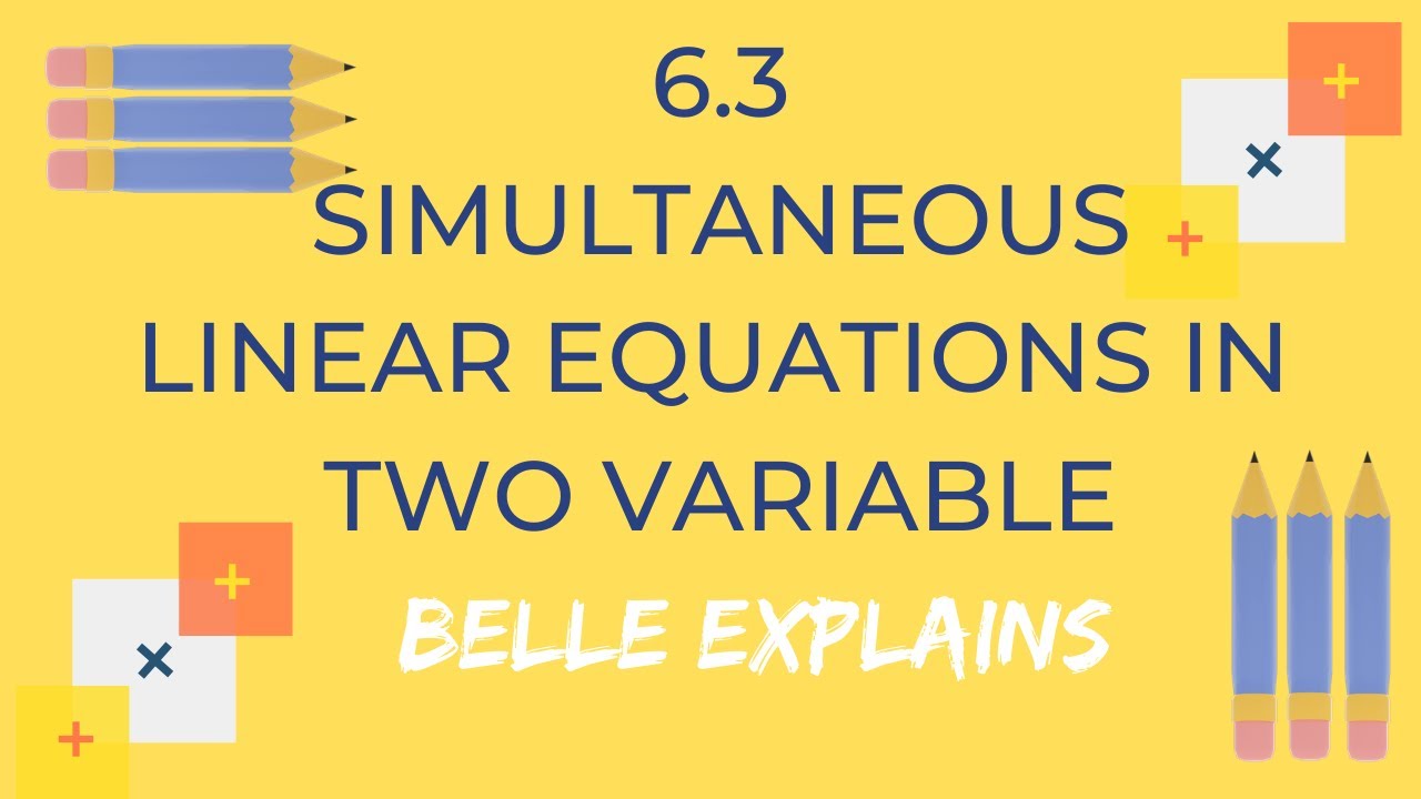 6.3 Simultaneous Linear Equations in Two Variables | Chapter 6 | Form 1 ...