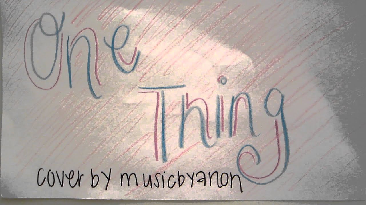 "One Thing" cover by musicbyanon - YouTube