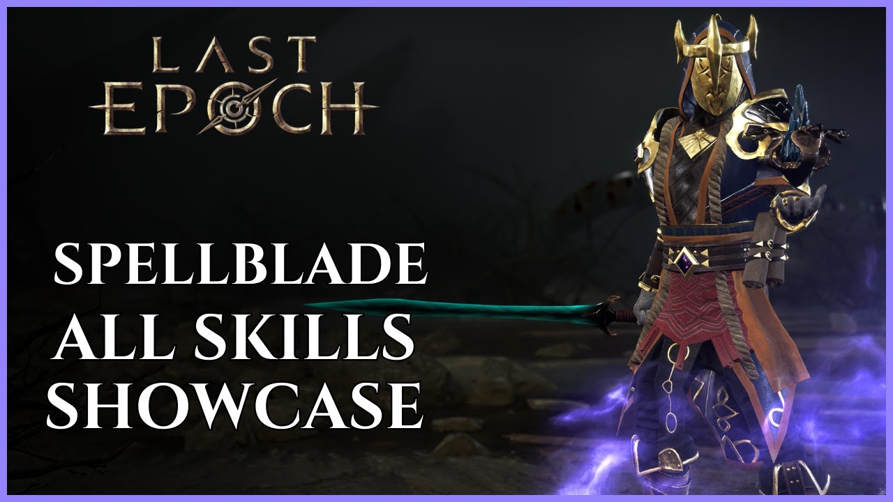 LAST EPOCH | SPELLBLADE MASTERY SKILLS SHOWCASE (0.9.2) - YouTube