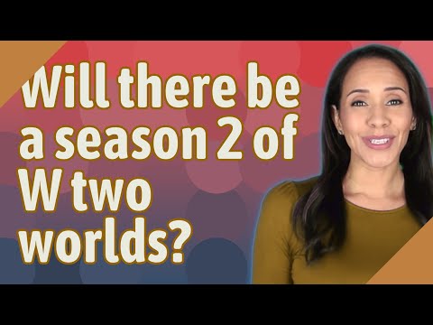 Will there be a season 2 of W two worlds?
